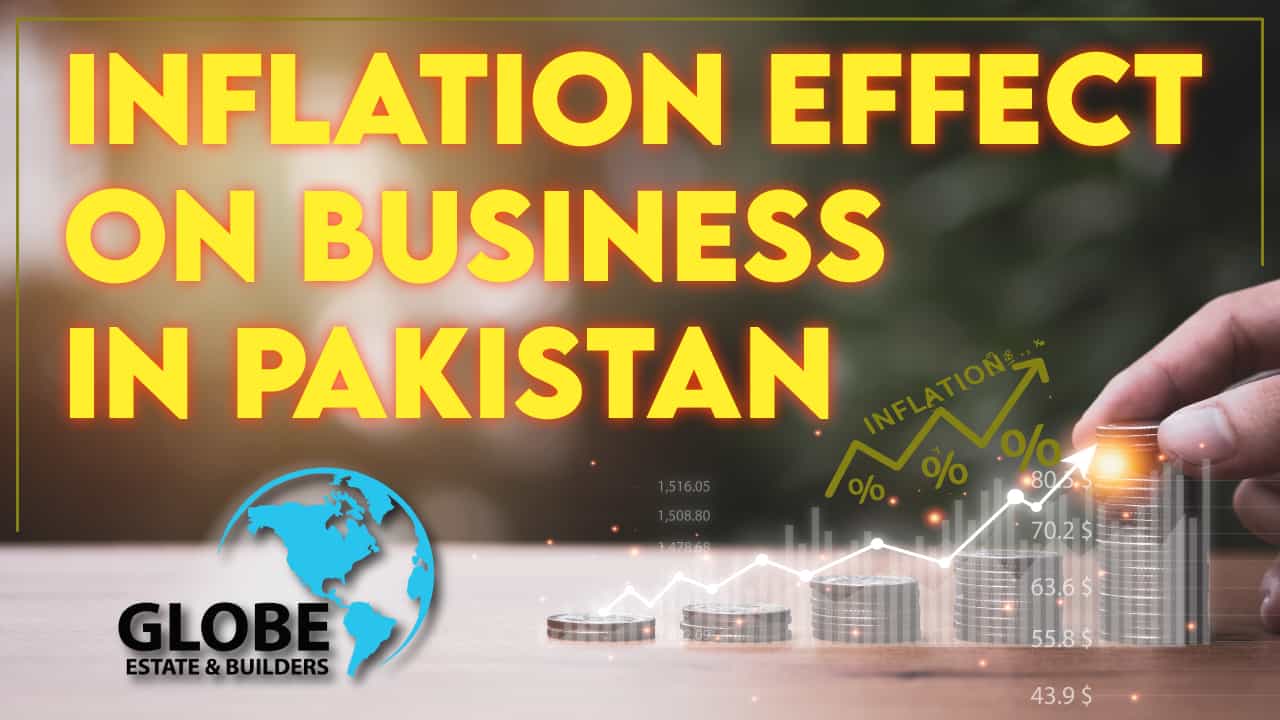 Inflation-effect-on-business-in-Pakistan-Poster - Globe Estate & Builders